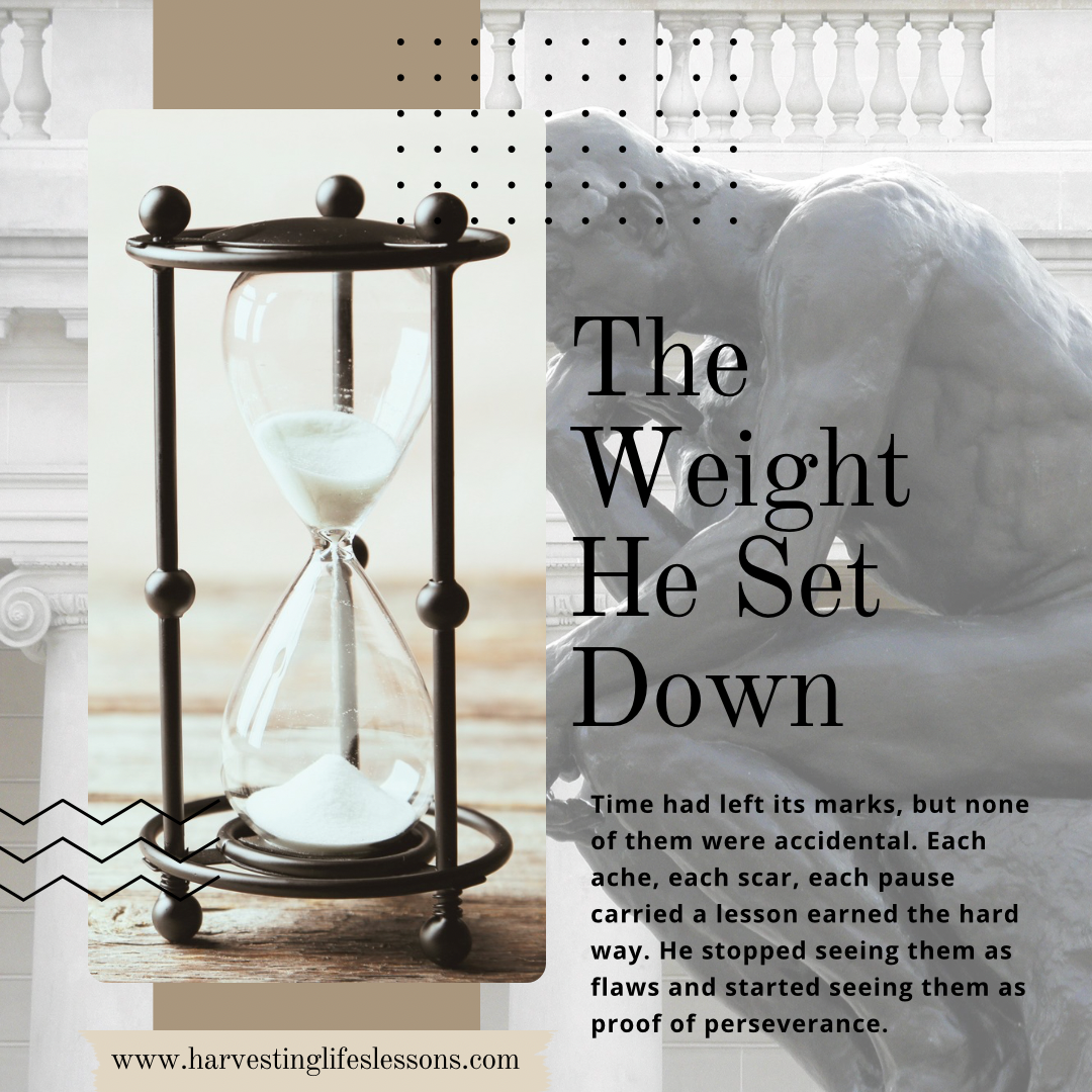 The Weight He Set Down – Harvesting Life’s Lessons